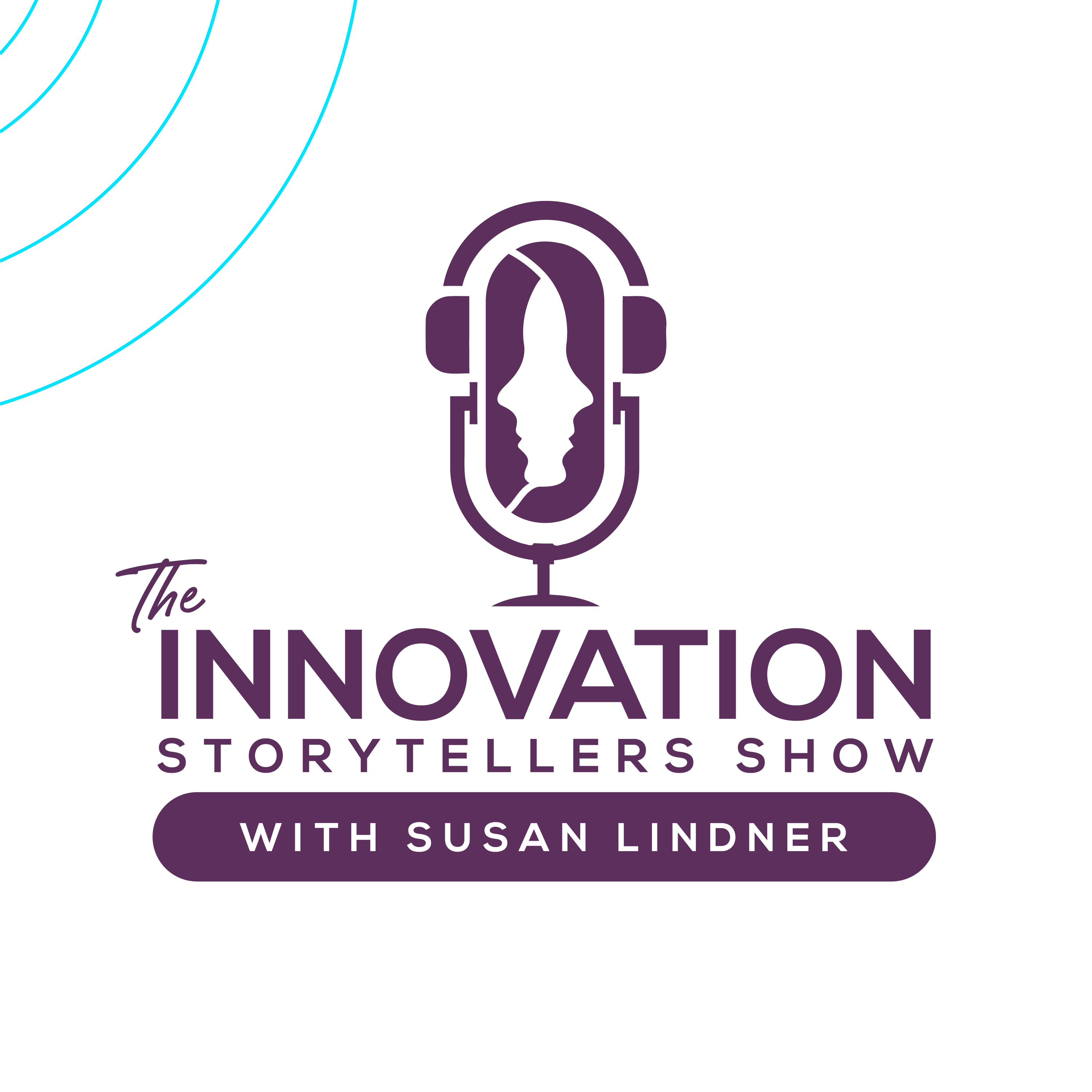The Innovation Storytellers Show With Susan Lindner | Innovation ...
